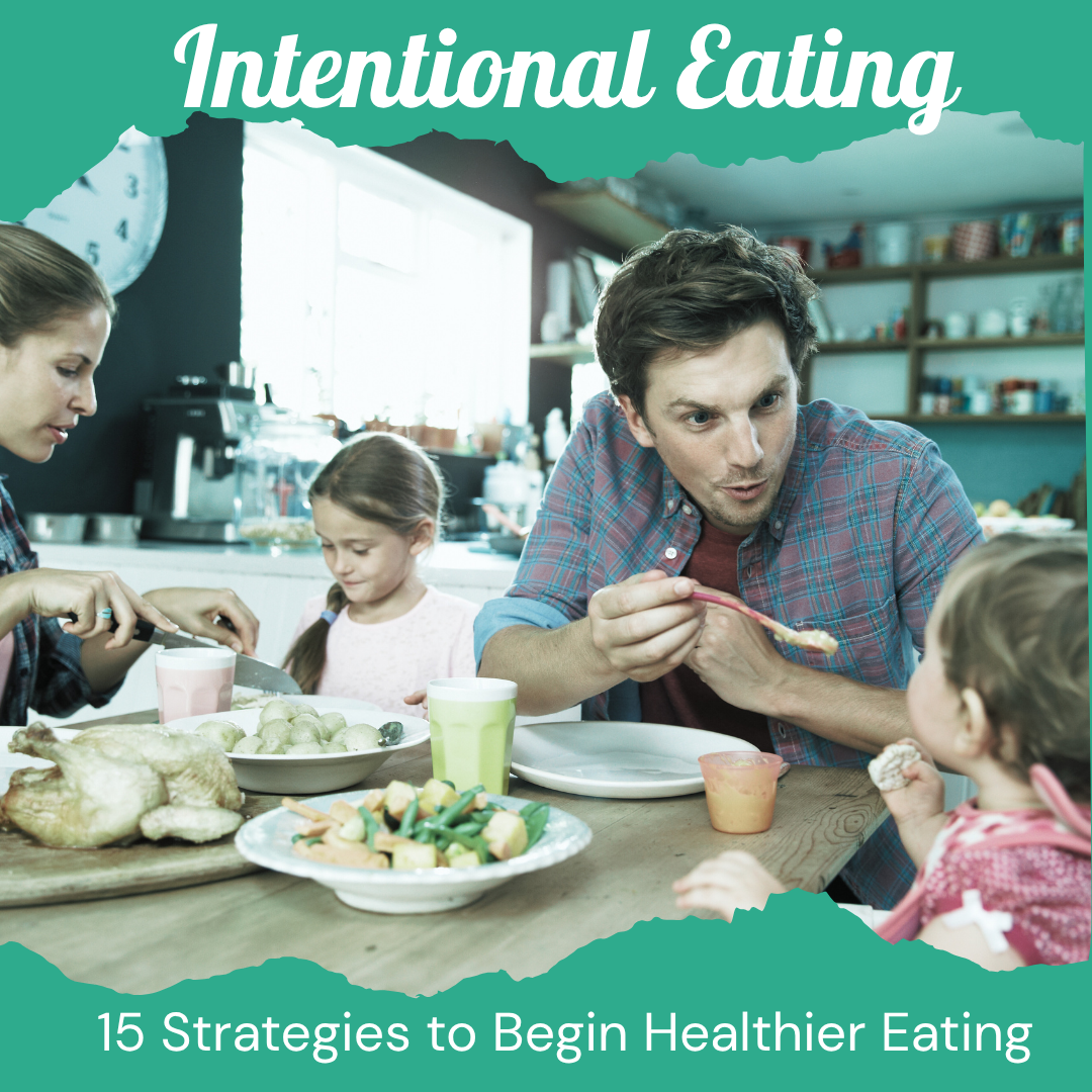 15 Strategies to Begin Intentional Eating: Living the Life God Calls us ...